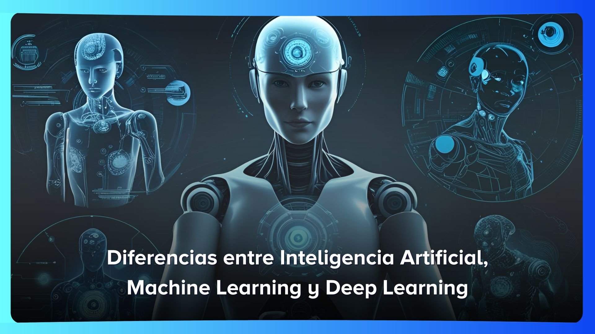 ¿Cuál es la diferencia entre Inteligencia Artificial, Machine Learning y Deep Learning?